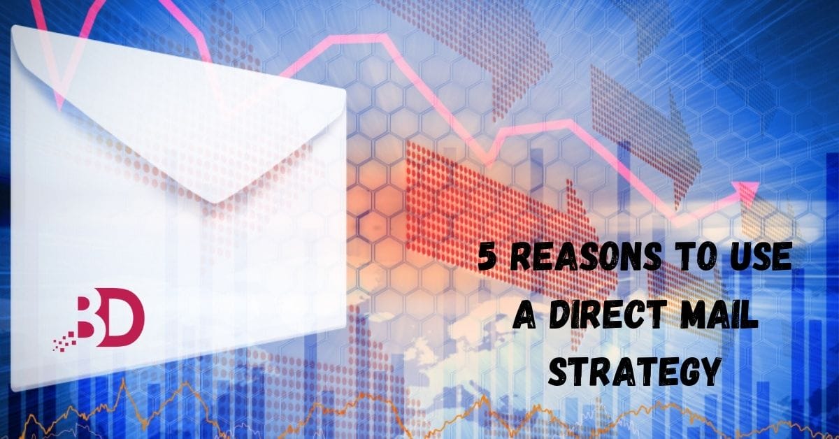 5 Reasons to Use a Direct Mail Strategy | BD Media | Brand, SEO, XHS ...