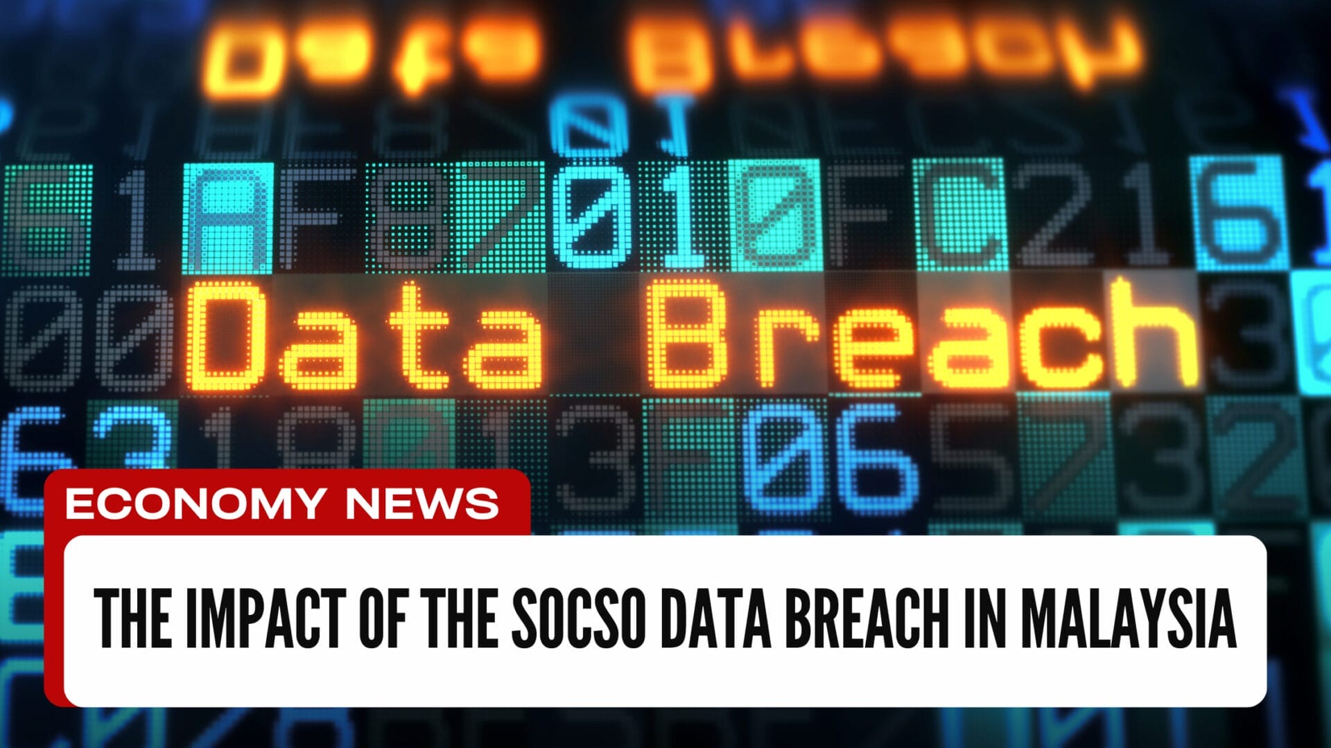 The Impact of the Socso Data Breach in Malaysia